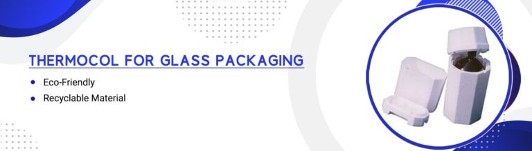 Thermocol For Glass Packaging – EPACK India